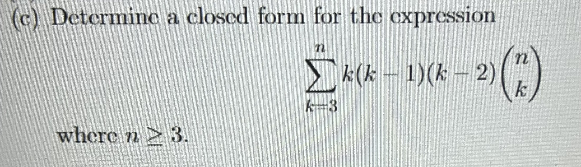 Solved (c) ﻿Determine a closed form for the | Chegg.com