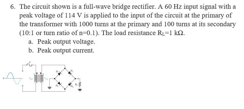 Solved 6. The circuit shown is a full-wave bridge rectifier. | Chegg.com