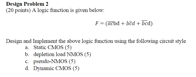 Solved Design Problem 2 (20 points) A logic function is | Chegg.com