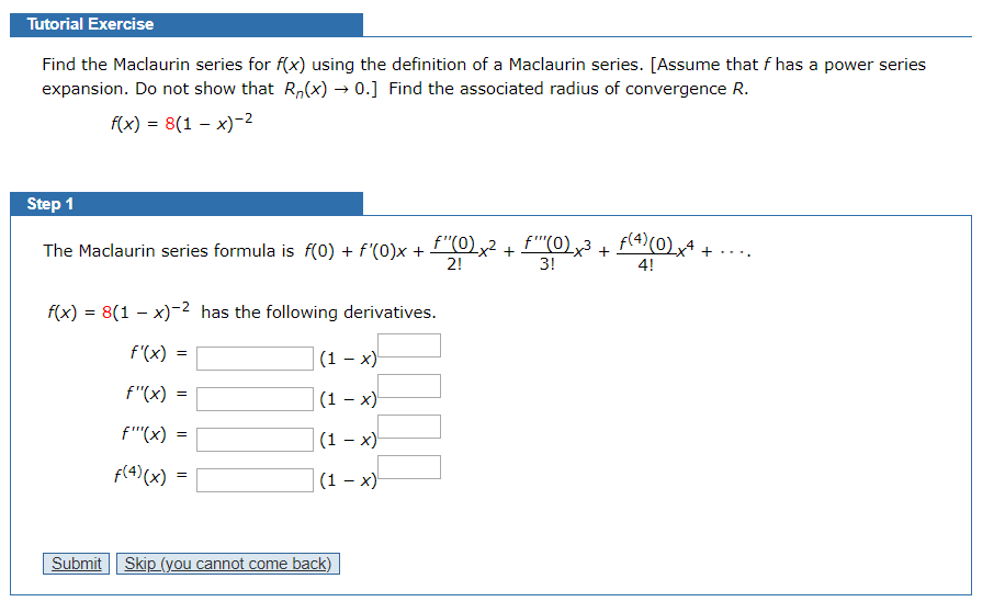 Solved Tutorial Exercise Find the Maclaurin series for f(x) | Chegg.com Solved Tutorial Exercise Find the Maclaurin series for f(x) | Chegg.com
