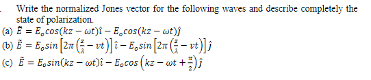 Solved Write the normalized Jones vector for the following | Chegg.com