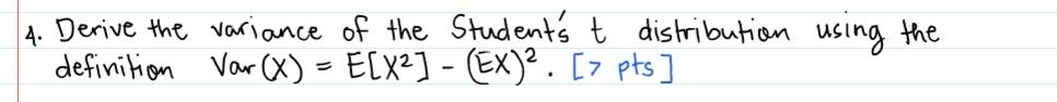 Solved 4. Derive the variance of the Students t distribution | Chegg.com