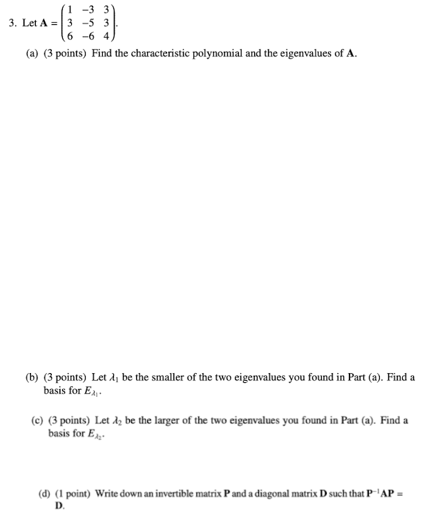 Solved 3. Let A=⎝⎛136−3−5−6334⎠⎞. (a) (3 points) Find the | Chegg.com