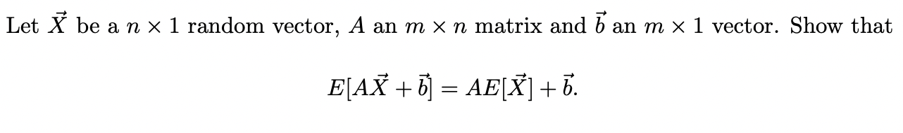 Solved Let X be a n x 1 random vector, A an m x n matrix and | Chegg.com