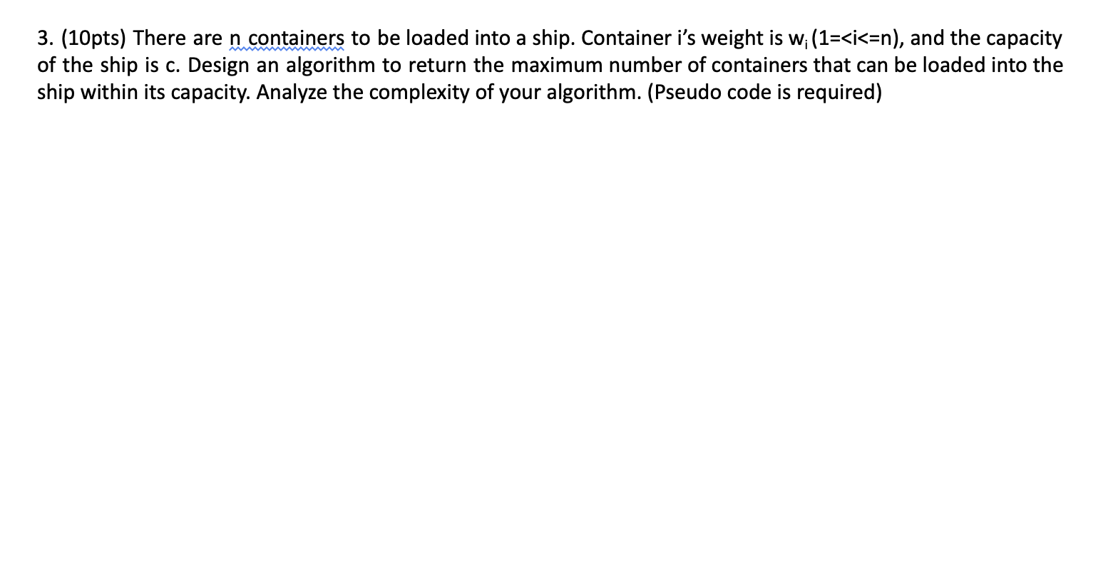 Solved 3. (10pts) There are n.containers to be loaded into a | Chegg.com