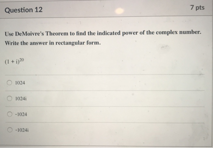 Solved 7 pts Question 12 Use DeMoivre's Theorem to find the | Chegg.com
