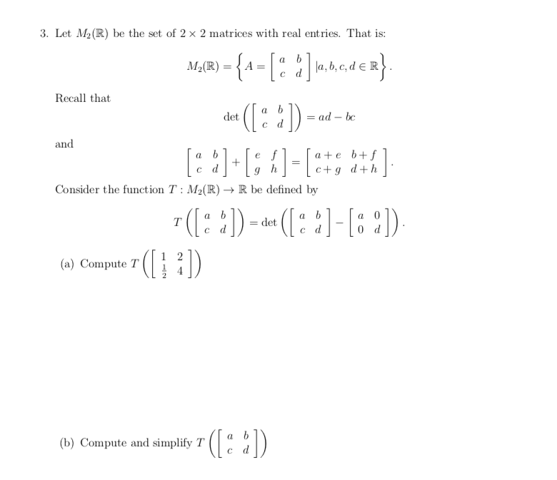 Solved 3. Let M2(R) be the set of 2 x 2 matrices with real | Chegg.com