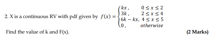 Solved 3k 2. X is a continuous RV with pdf given by f(x) = | Chegg.com
