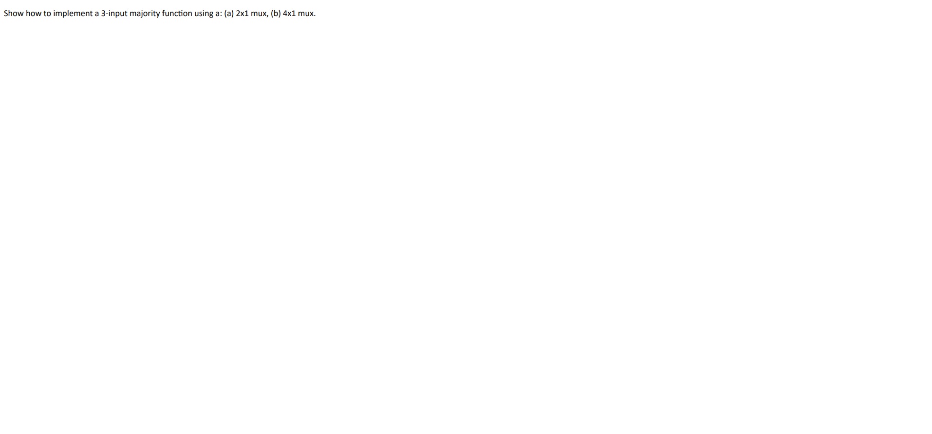 Solved Show How To Implement A 3 Input Majority Function 1839