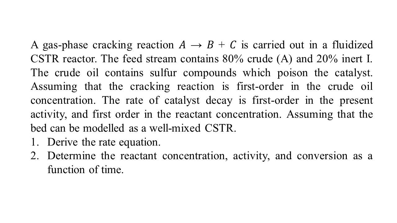 Solved A gas-phase cracking reaction A→B+C is carried out in | Chegg.com