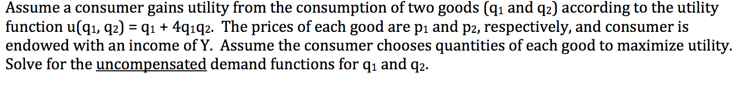 Solved Assume a consumer gains utility from the consumption | Chegg.com