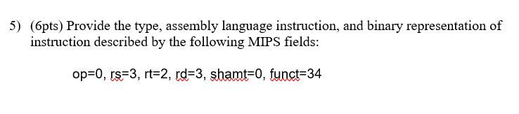 Solved 5) (6pts) Provide the type, assembly language | Chegg.com Solved 5) (6pts) Provide the type, assembly language | Chegg.com