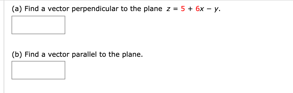 Solved (a) Find a vector perpendicular to the plane z = 5 + | Chegg.com