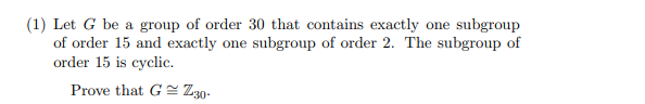 Solved (1) Let G be a group of order 30 that contains | Chegg.com