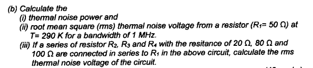 Solved (b) Calculate the (i) thermal noise power and (ii) | Chegg.com