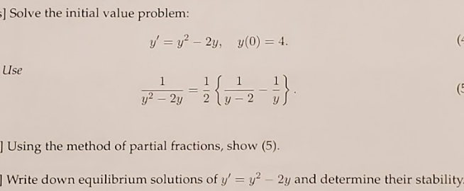 Solved Solve the initial value problem: y′=y2−2y,y(0)=4. Use | Chegg.com