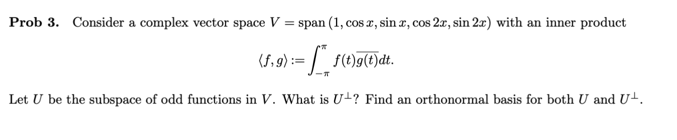 Solved Prob 3. Consider a complex vector space | Chegg.com