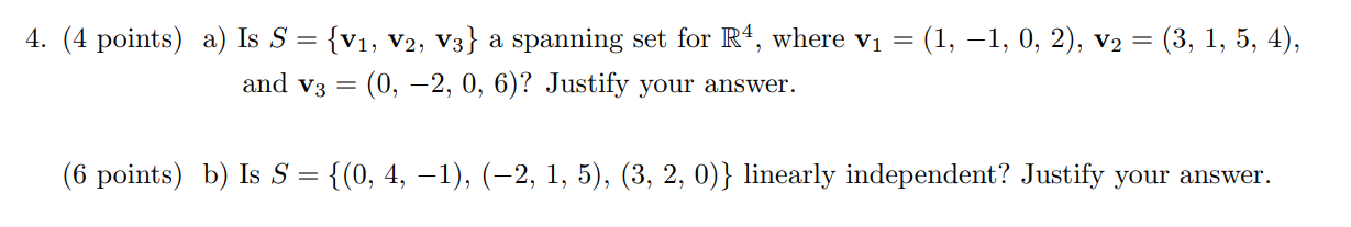 Solved a) Is S = {v1, v2, v3} a spanning set for R^4, where | Chegg.com