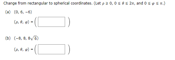 Solved Change from rectangular to spherical coordinates. | Chegg.com