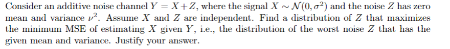 Solved Consider an additive noise channel Y =X+2, where the | Chegg.com