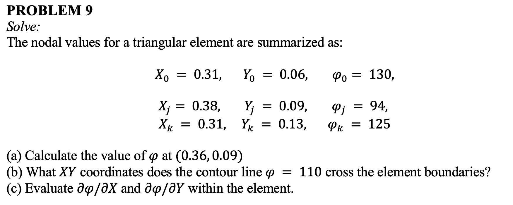 Solved Solve: The nodal values for a triangular element are | Chegg.com
