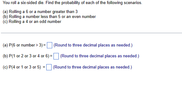 Solved You roll a six-sided die. Find the probability of | Chegg.com