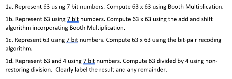 Solved 1a. Represent 63 using 7 bit numbers. Compute 63 x 63 | Chegg.com