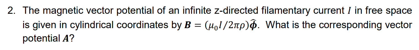 Solved 2. The magnetic vector potential of an infinite | Chegg.com