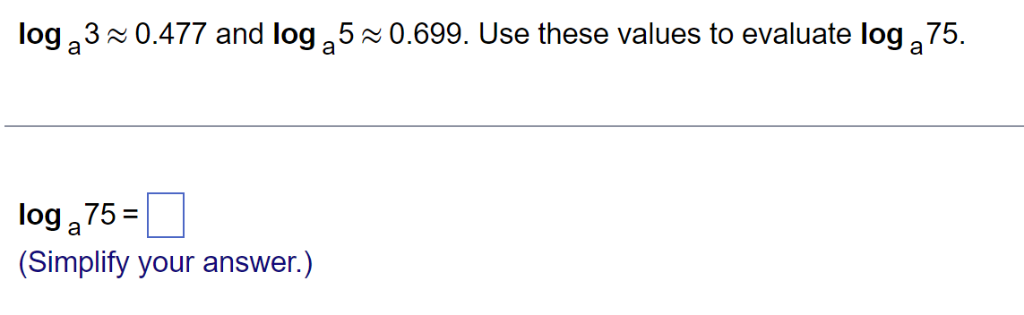 Solved loga3≈0.477 and loga5≈0.699. Use these values to | Chegg.com