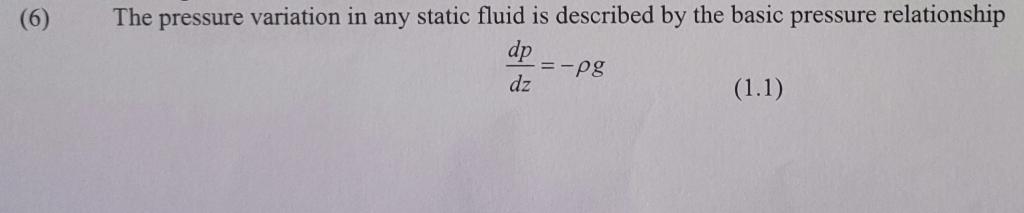 Solved 6) The pressure variation in any static fluid is | Chegg.com