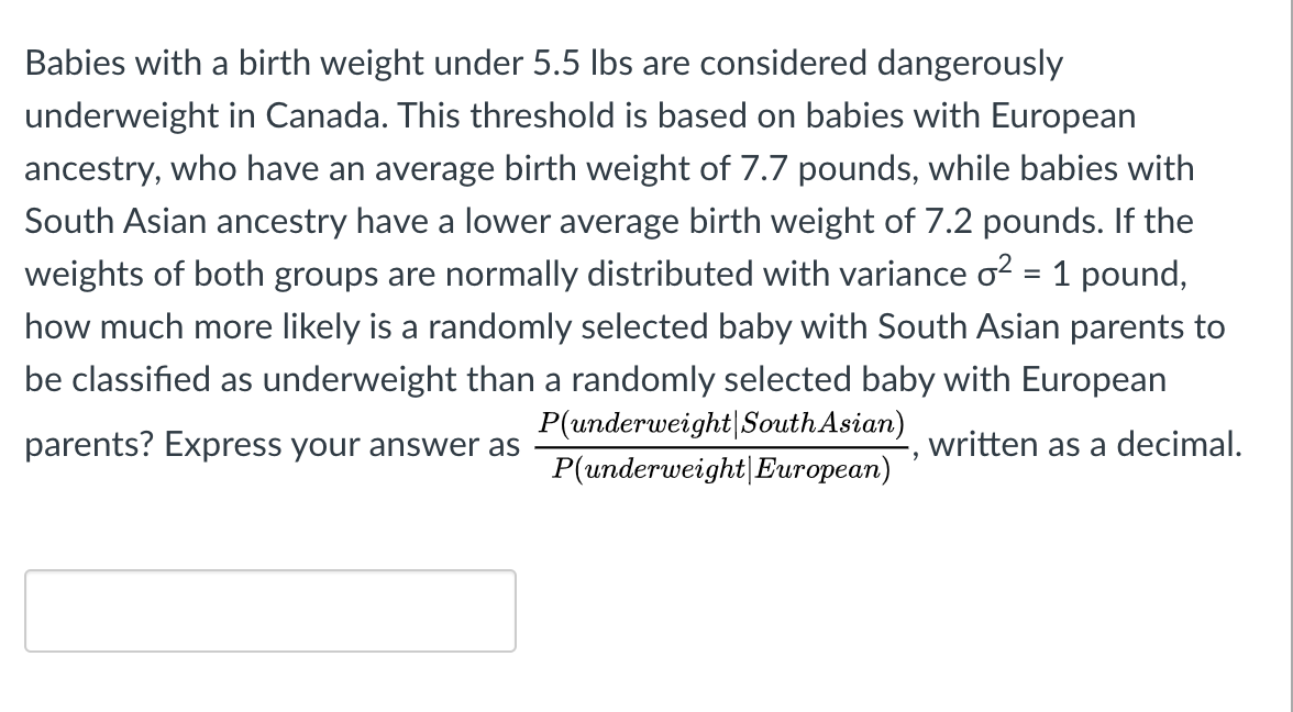 Solved Babies with a birth weight under 5.5 lbs are | Chegg.com