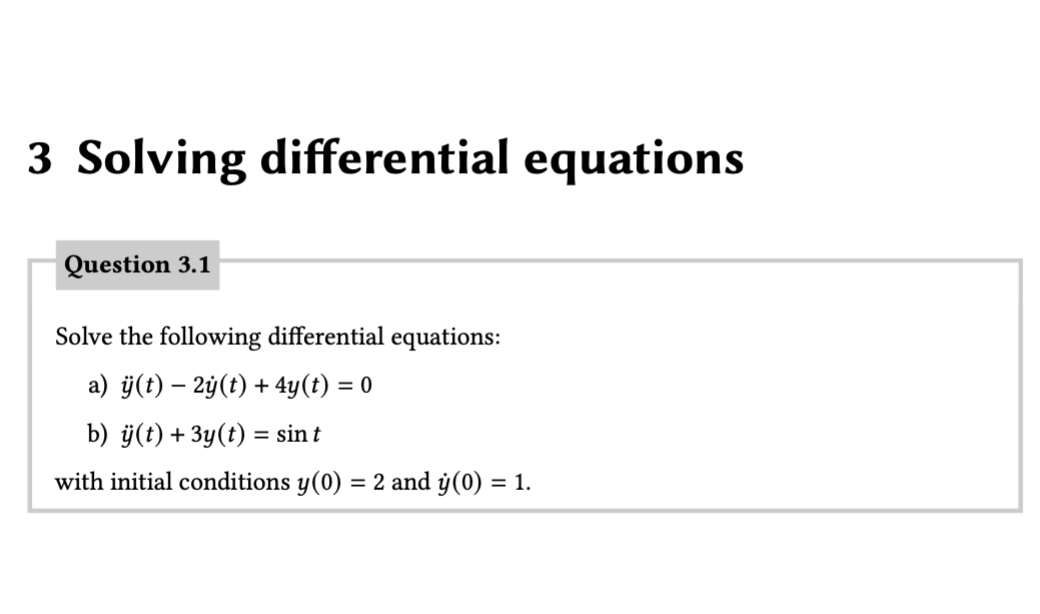 Solved 3 Solving differential equations Question 3.1 Solve | Chegg.com