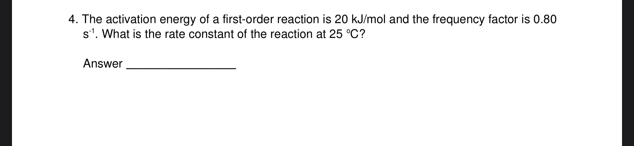 Solved 4. The activation energy of a first-order reaction is | Chegg.com