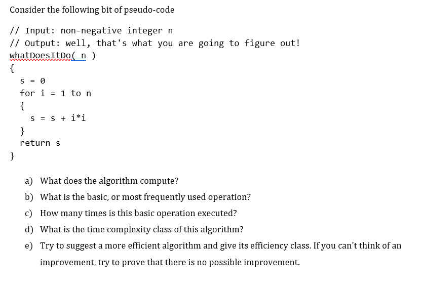 Solved Consider the following bit of pseudo-code // Input: | Chegg.com