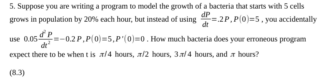 Solved 5. Suppose you are writing a program to model the | Chegg.com