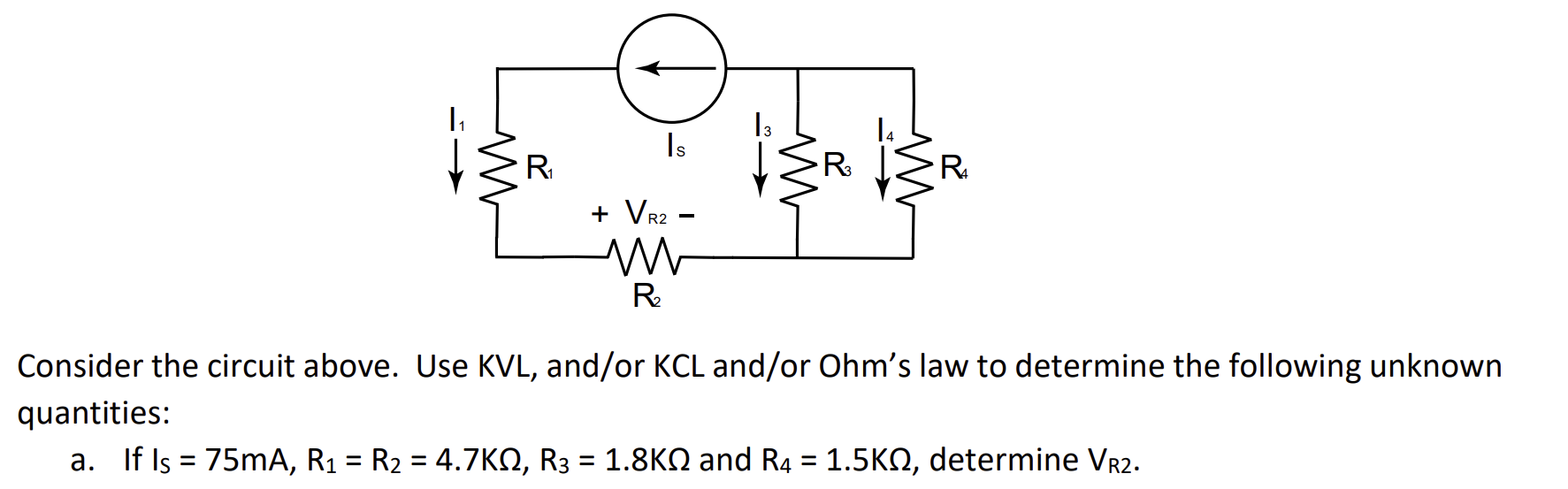 Solved Consider the circuit above. Use KVL, and/or KCL | Chegg.com