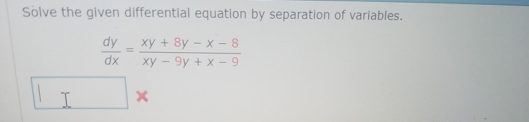 Solved Solve the given differential equation by separation | Chegg.com