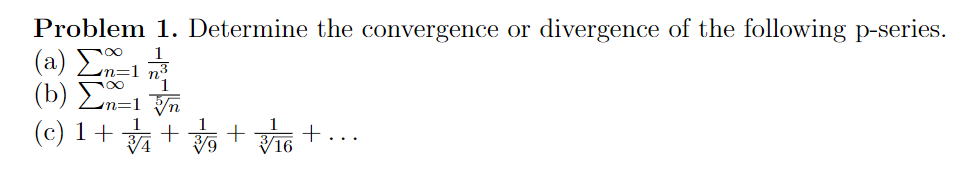 Solved Problem 1. Determine the convergence or divergence of | Chegg.com