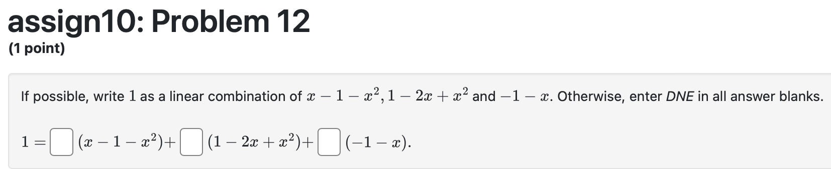 Solved assign10: Problem 12 (1 point) If possible, write 1 | Chegg.com