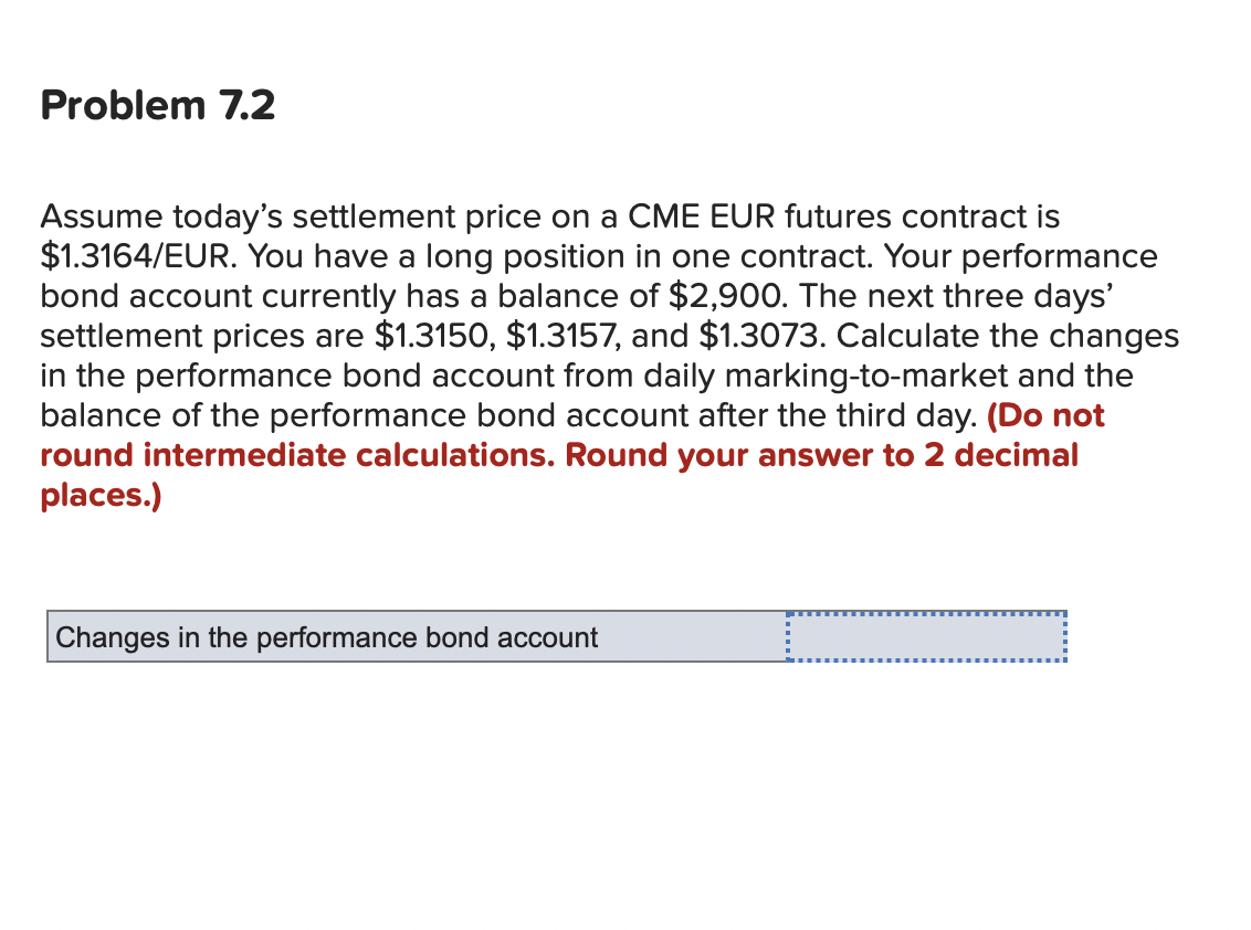 Solved Problem 7.2 Assume today's settlement price on a CME | Chegg.com