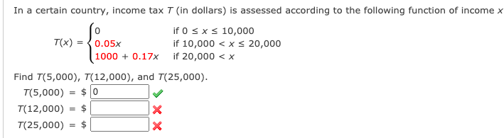 Solved In a certain country, income taxT (in dollars) is | Chegg.com