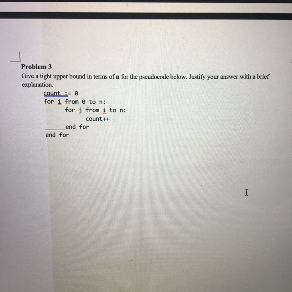 Solved Problem 3 Give a tight upper bound in terms of n for | Chegg.com