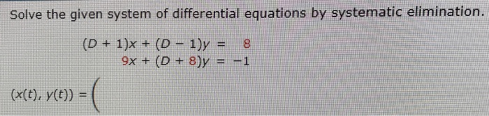 Solved Solve the given system of differential equations by | Chegg.com