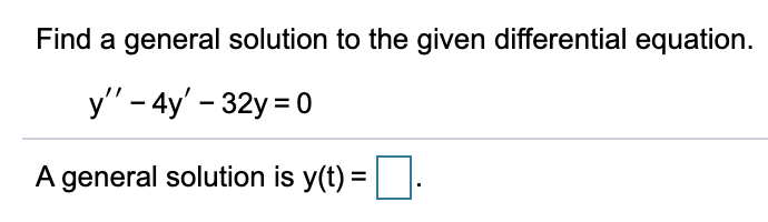 Solved Find a general solution to the given differential | Chegg.com