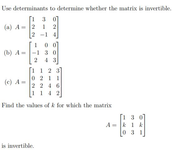 Solved Use determinants to determine whether the matrix is | Chegg.com