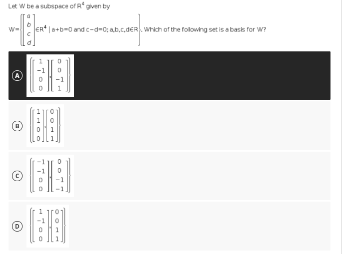 Solved Let W be a subspace of R4 given by W= ER* | a+b=0 and | Chegg.com