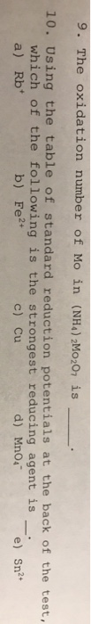 Solved 9. The oxidation number of Mo in (NH4):Mo2O7 is 10. | Chegg.com