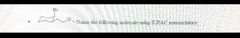 Solved Name The Following Molecule Using Iupac Nomenclature