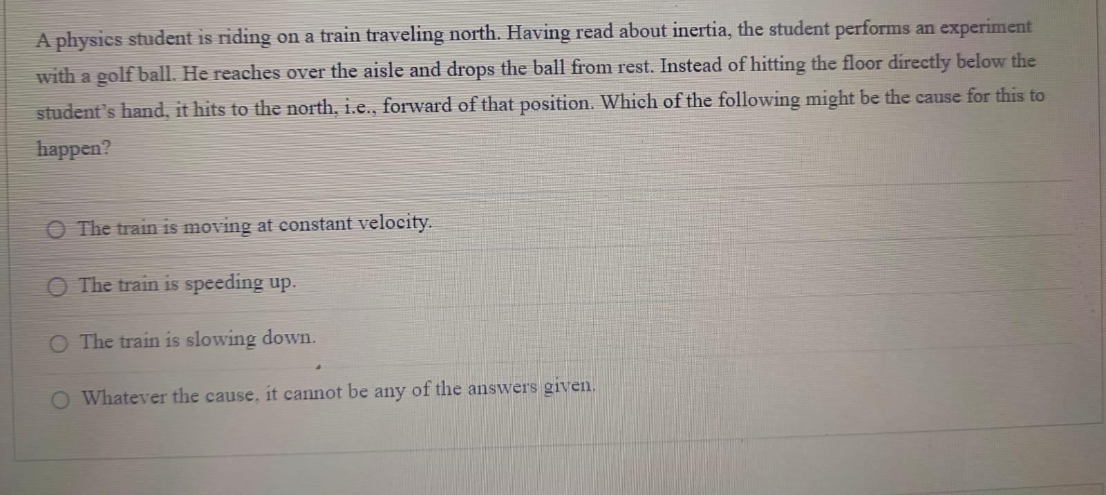 Solved A physics student is riding on a train traveling | Chegg.com