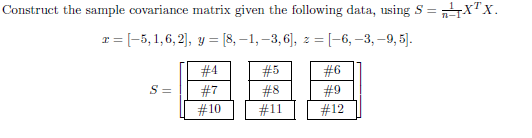 Solved mple covariance matrix given the following data, | Chegg.com